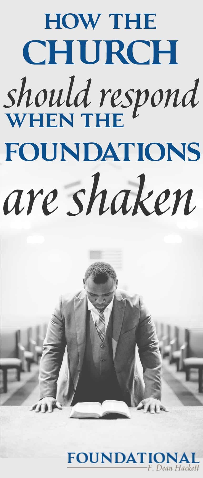 How the Church Should Respond When the Foundations are Shaken ...