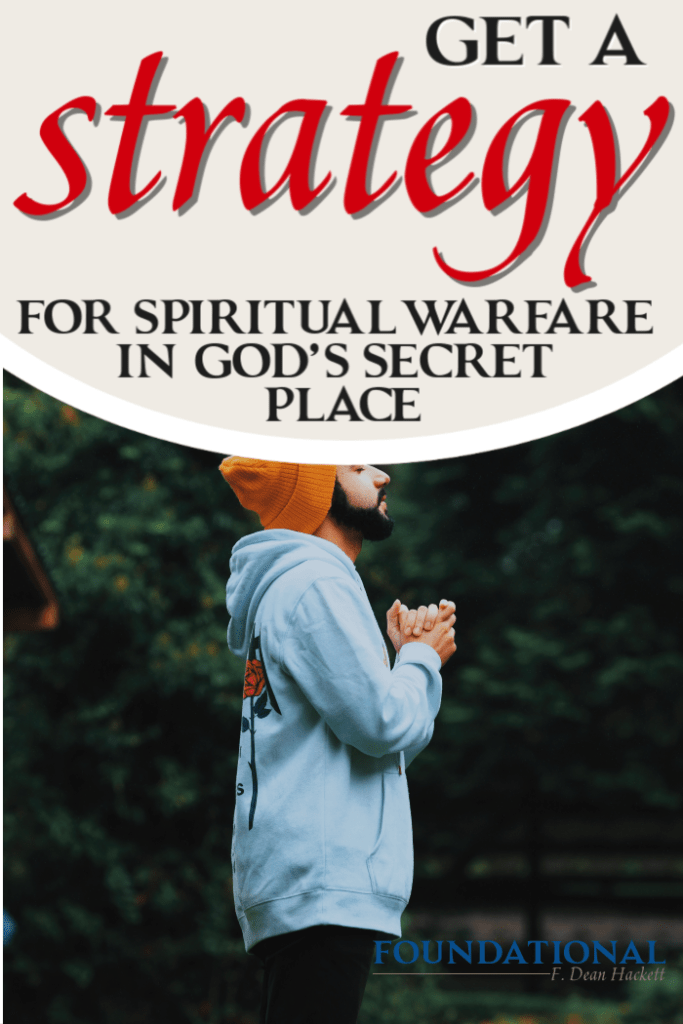 Get a Strategy for Spiritual Warfare in God's Secret Place - Foundational