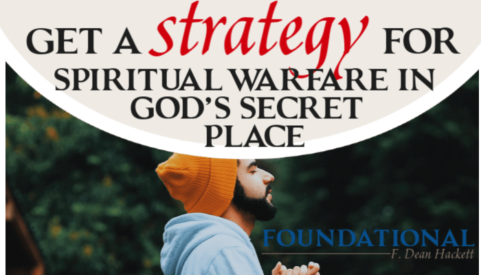 How to Get a Strategy for Spiritual Warfare in God's Secret Place ...