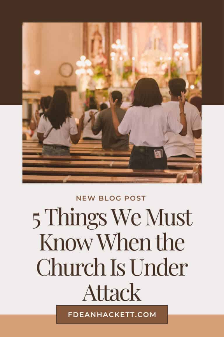 5 Things We Must Know When the Church Is Under Attack - Foundational ...