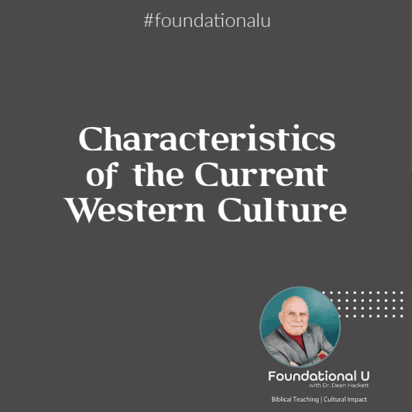 Foundational U Podcast: Ep. 50 – Characteristics of the Current Western ...