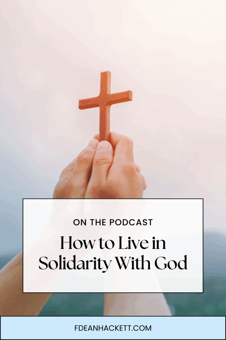 How to Live in Solidarity With God - Foundational With Dr. Dean